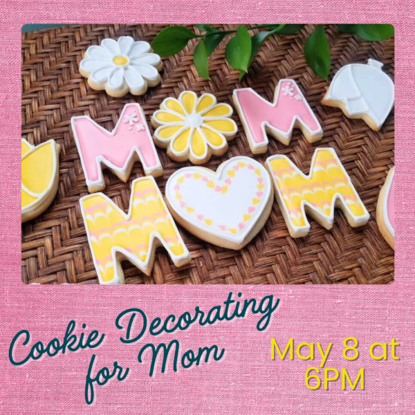 Cookie Decorating for Mom - Schutt's Apple Mill