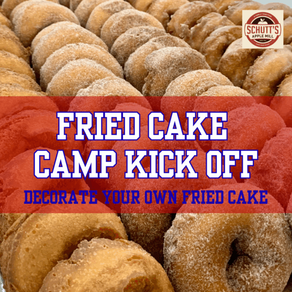 Fried Cake Camp Kick Off - Schutt's Apple Mill